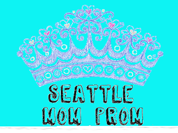 Seattle Mom Prom - Moms Night Out for a Good Cause