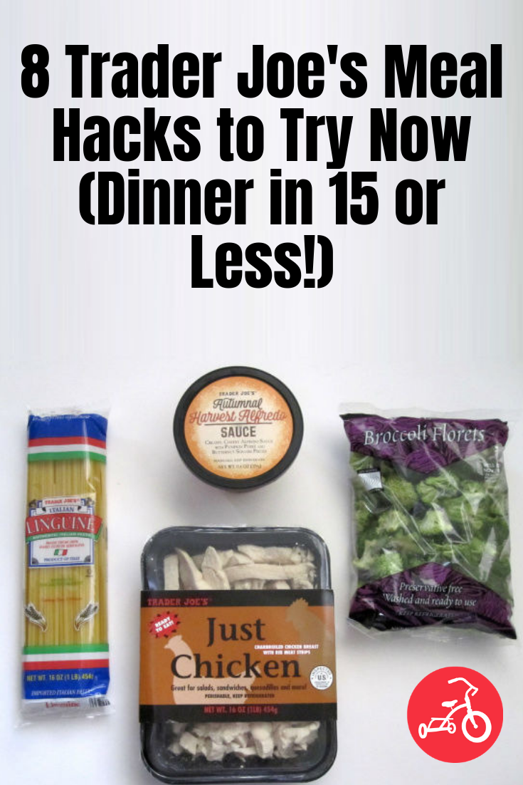 8 Trader Joe's Meal Hacks to Try Now (Dinner in 15 or Less!) - Tinybeans
