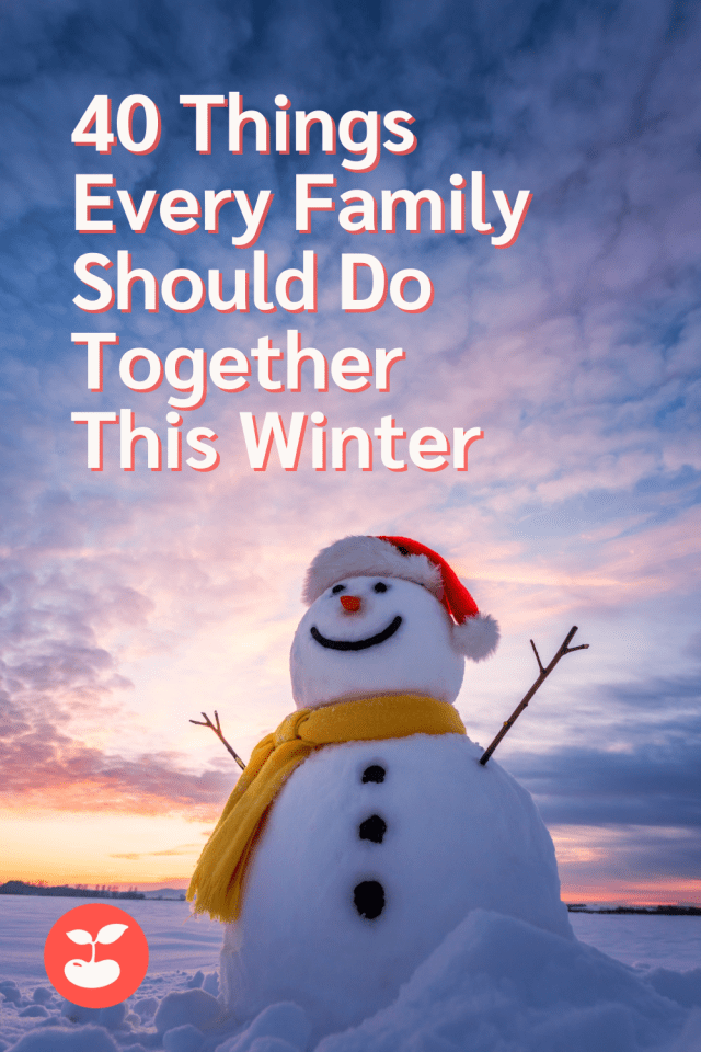 41 Family Activities That Are Perfect for Winter