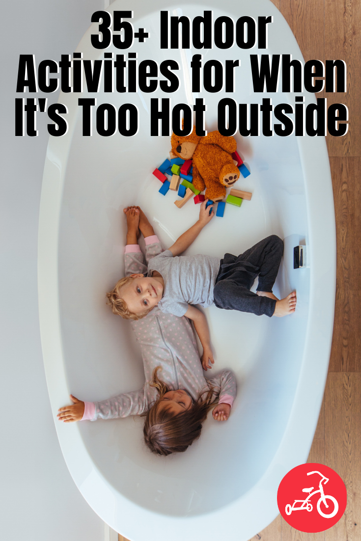 40 Indoor Activities for Hot Summer Days - Tinybeans