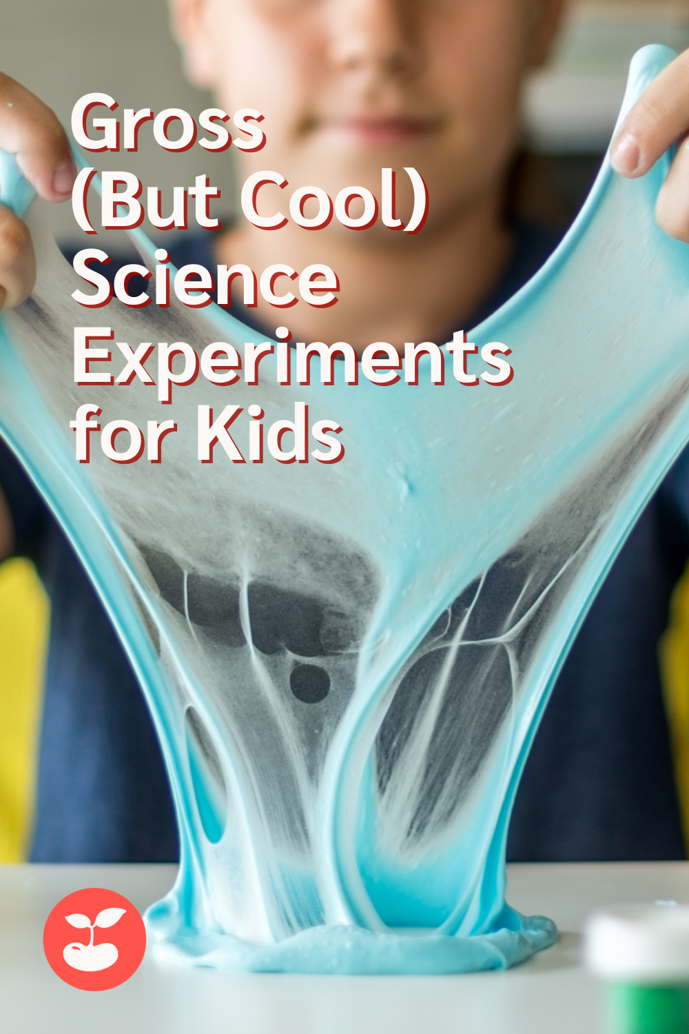 Gross Science Experiments for Kids