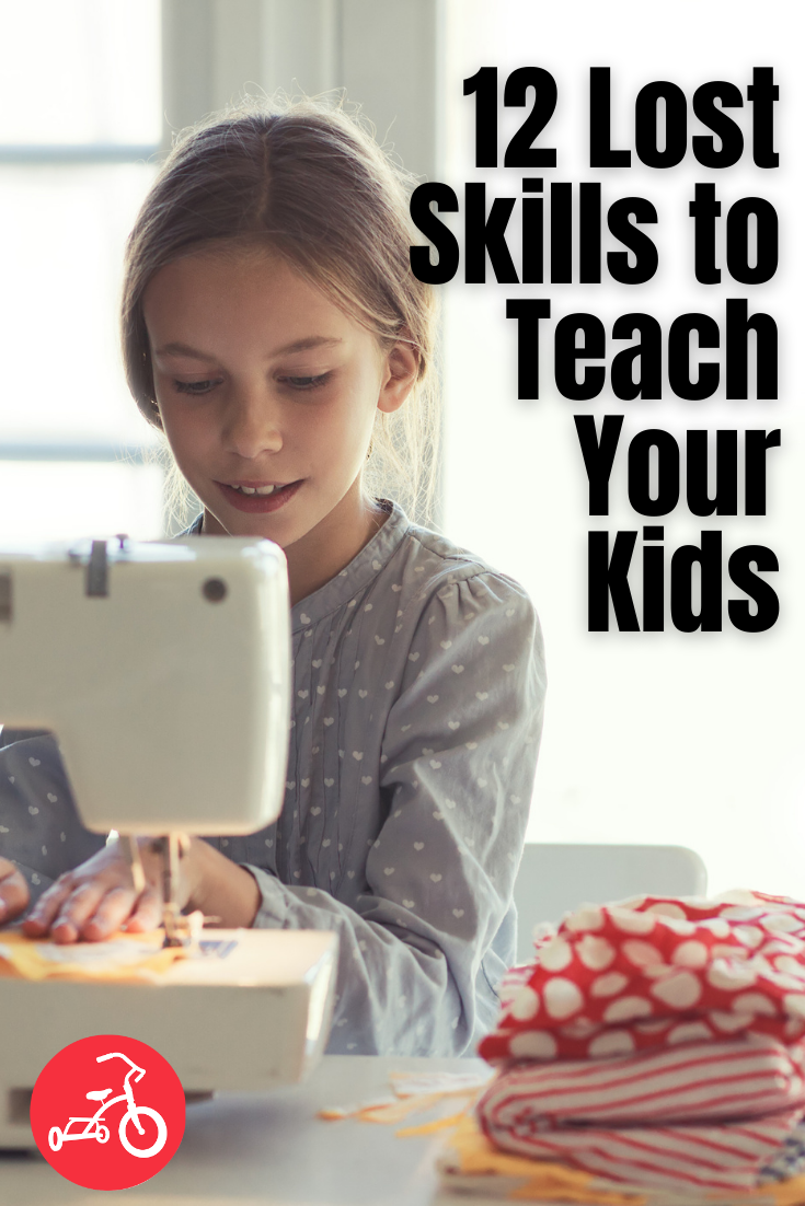 13 Lost Skills to Teach Your Kids (& Yourself!) - Tinybeans