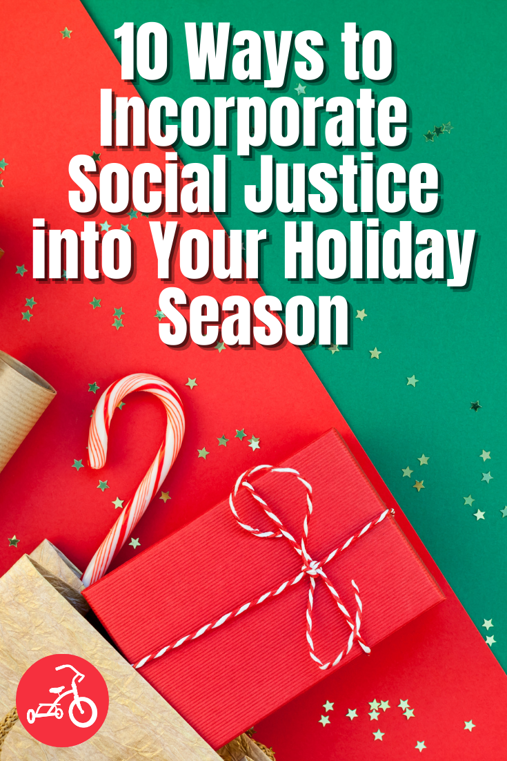 Social Justice Ideas for the Holiday Season.