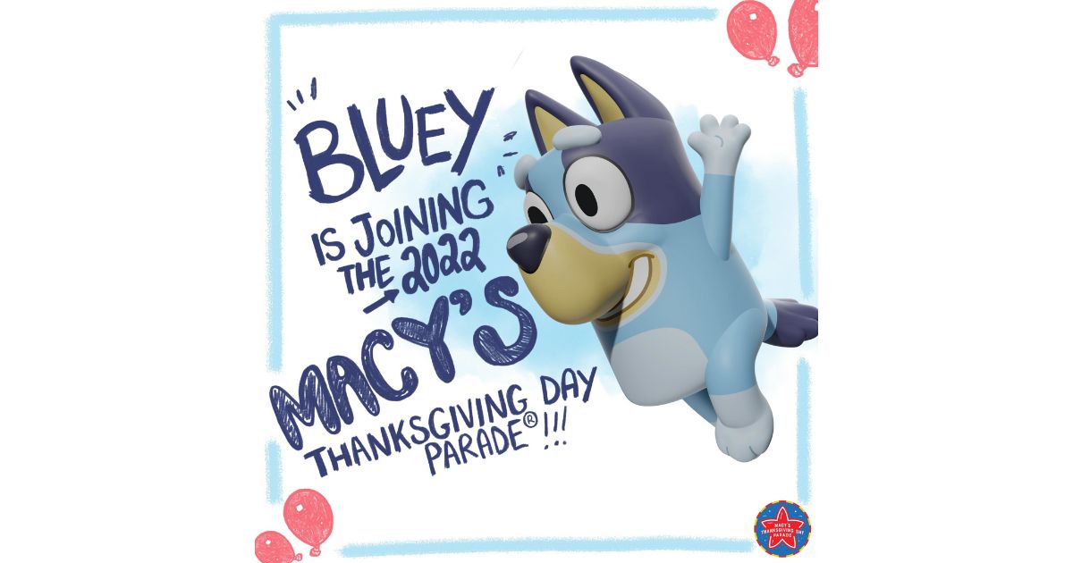 Giant 'Bluey' Balloon Will Join the Macy's Thanksgiving Day Parade